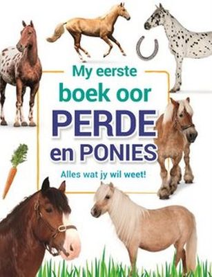 My Eerste Boek Oor Perde en Ponies – Alles Wat Jy Wil Weet! (Afrikaans ...