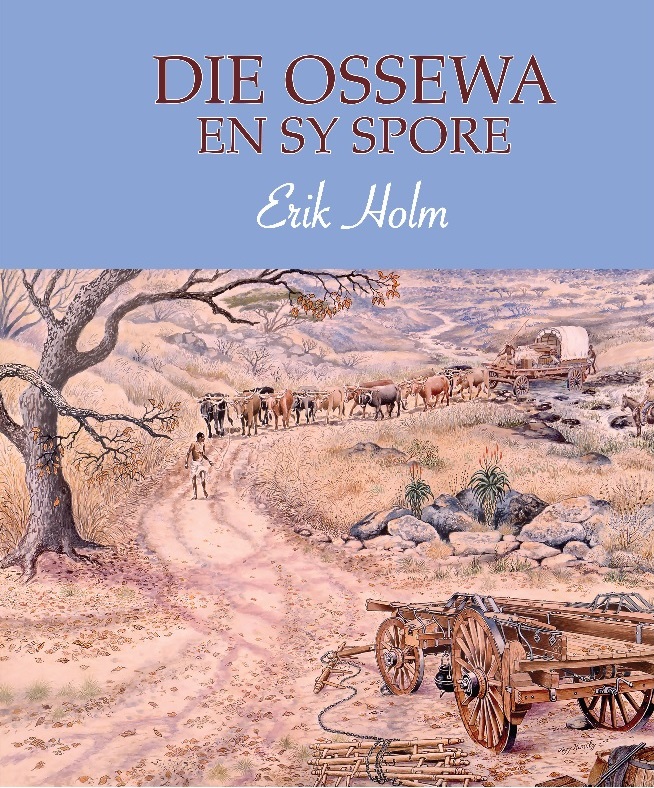 Die ossewa en sy spore (Politiek & Geskiedenis Suid Africa, Hardeband ...