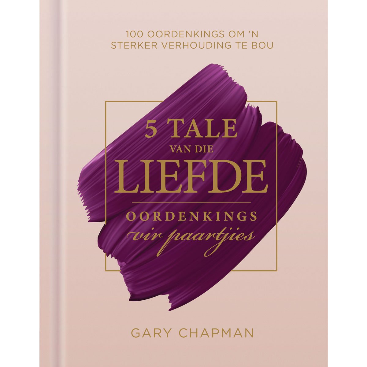 5 Tale Van Die Liefde: Oordenkings Vir Paartjies (Hardeband, 208 pg ...